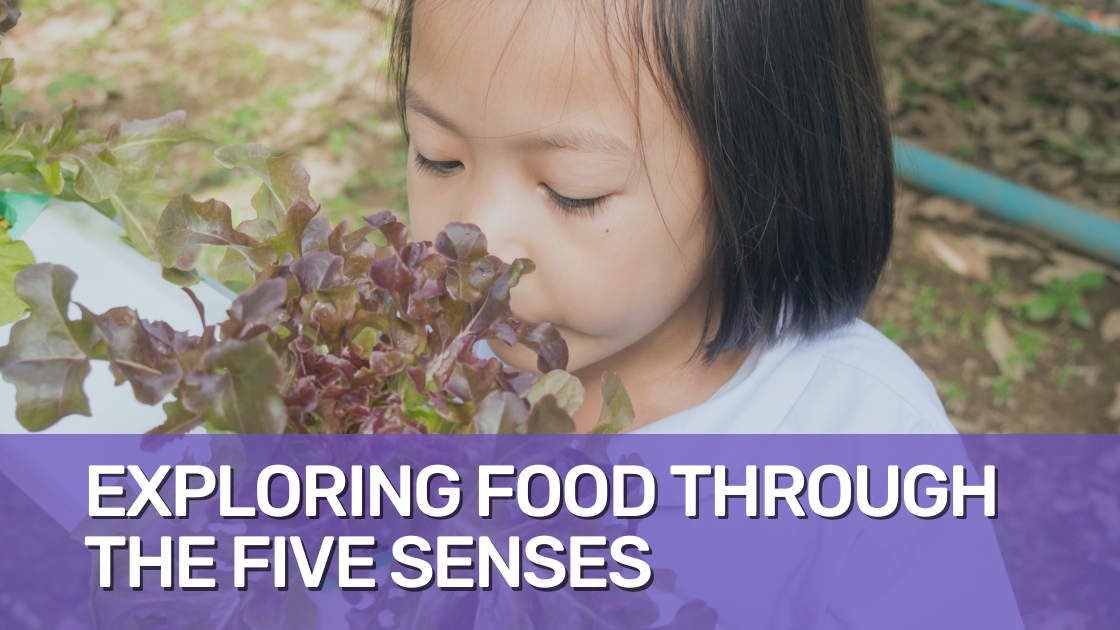 FoodPrints shares tips for exploring food through five senses, family ...